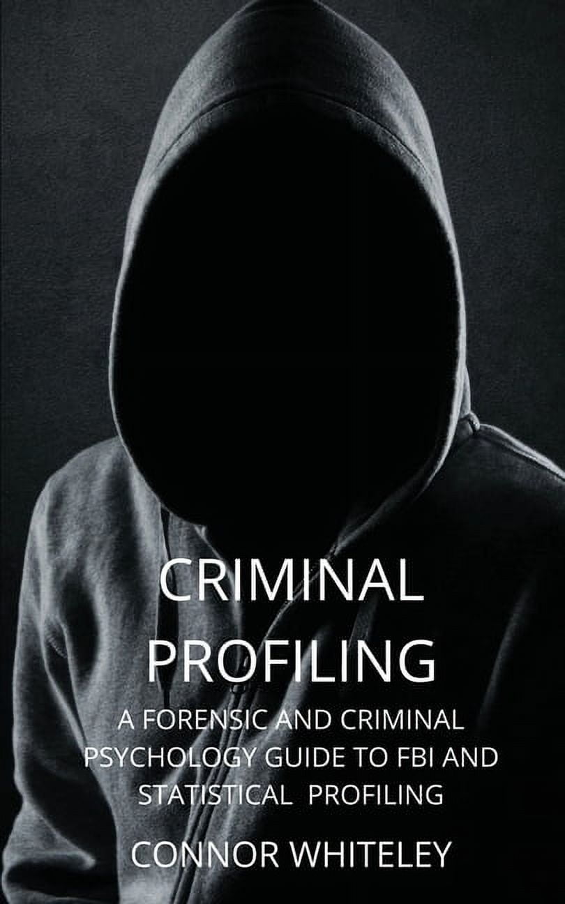 Introductory Criminal Profiling: A Forensic and Criminal Psychology ...