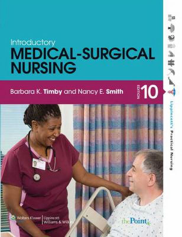 Introductory Medical-Surgical Nursing (Lippincott's Practical Nursing), Timby RN BC BSN MA ...