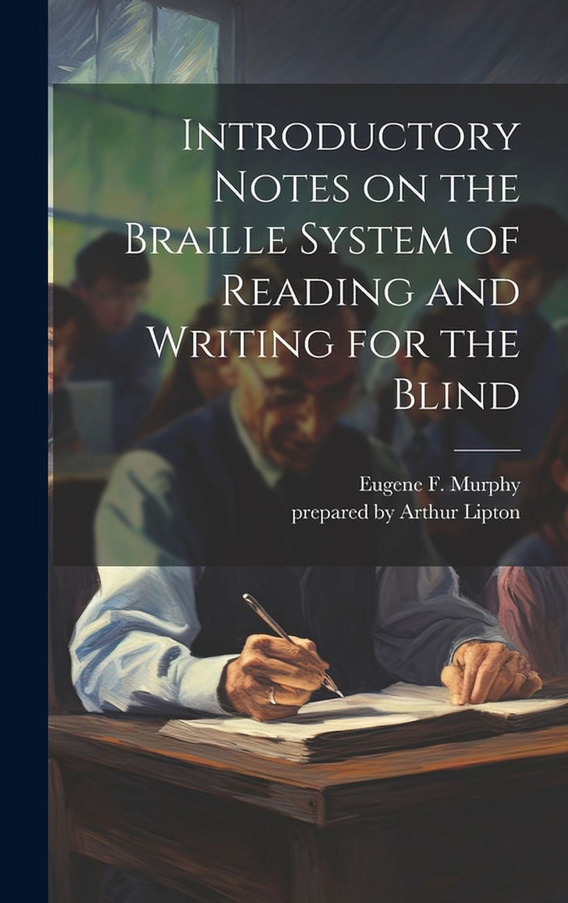 Introductory Notes on the Braille System of Reading and Writing for the ...