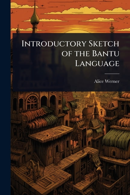 Introductory Sketch of the Bantu Language, (Paperback) - Walmart.com