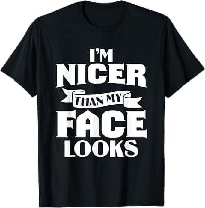 Introvert Office Humor I'm nicer than my face looks T-Shirt - Walmart.com