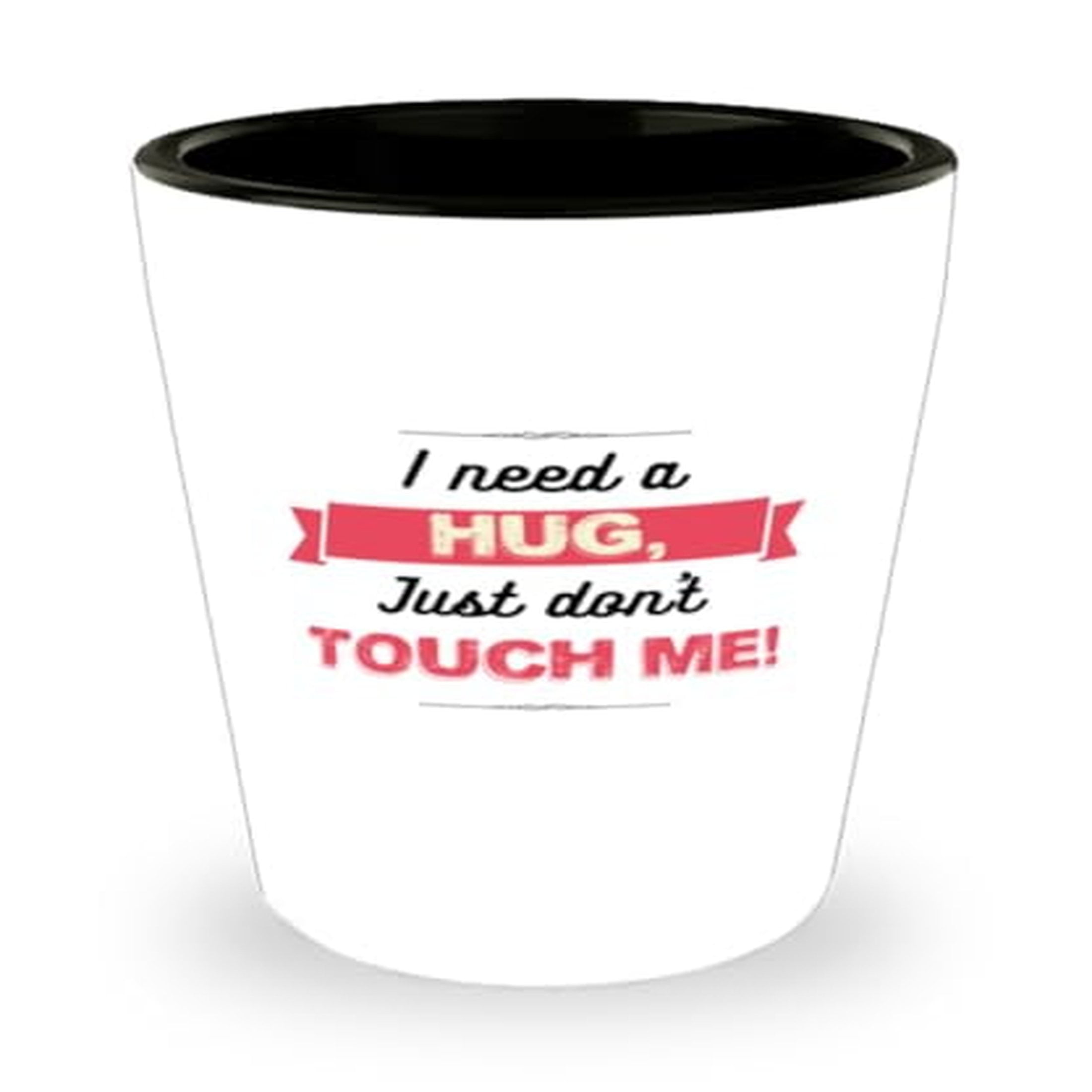 Introvert Shot Glass, I Need A Hug Just Don'T Touch Me, Relationship ...