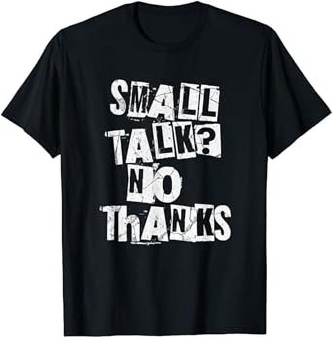 Introvert Small Talk No Thanks Funny Social Anxiety T-Shirt - Walmart.com