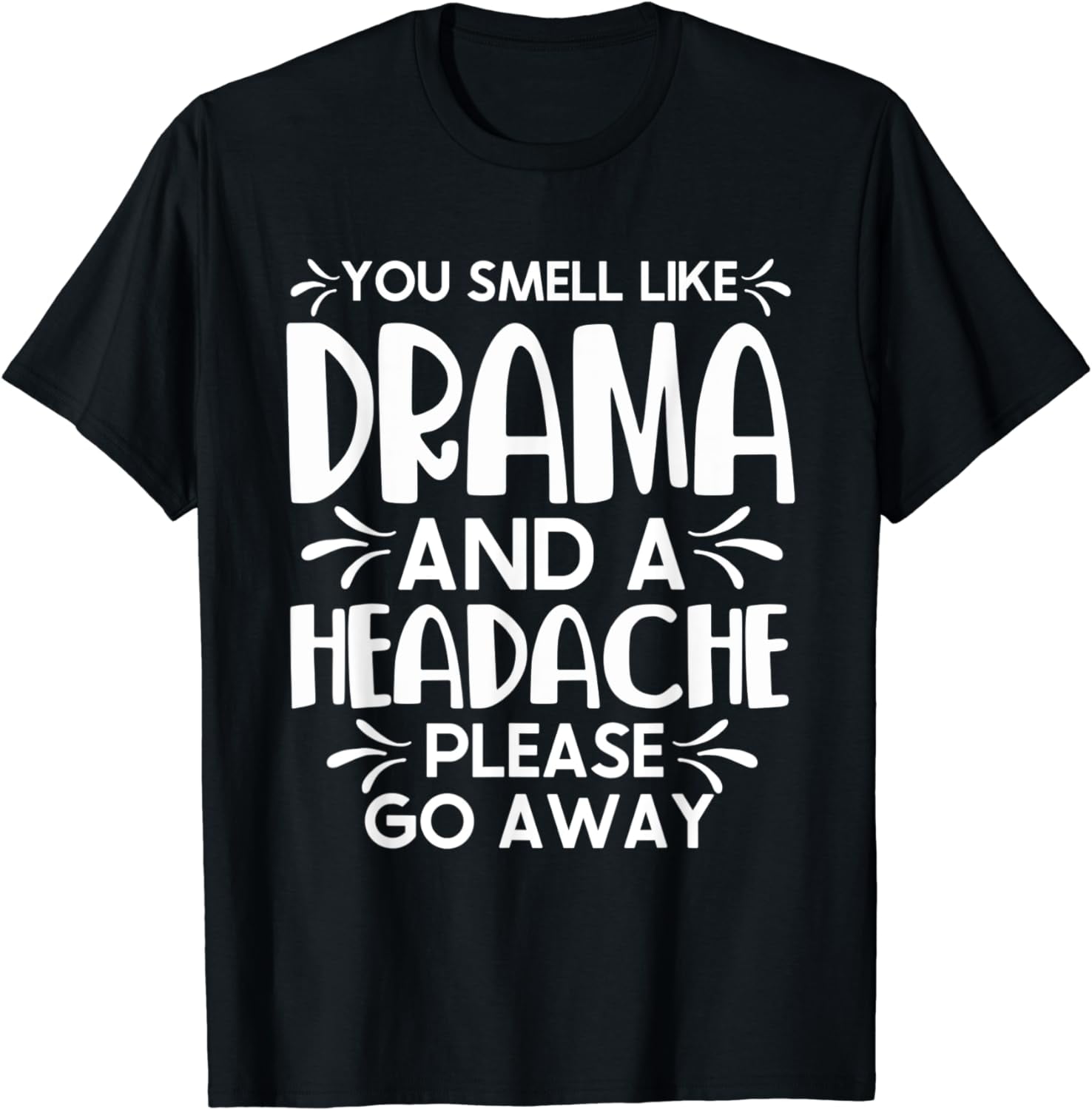 Introvert, You Smell Like Drama Headache Please Go Away T-Shirt - Walmart.com