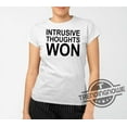 Intrusive Thoughts Won Shirt - Walmart.com Intrusive Thoughts Won Shirt - Walmart.com