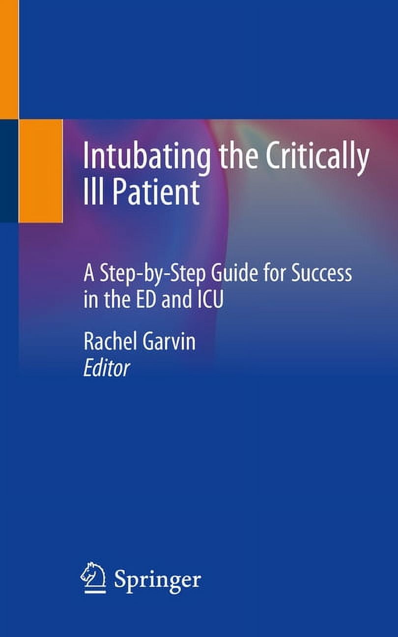 Intubating the Critically Ill Patient: A Step-By-Step Guide for Success ...