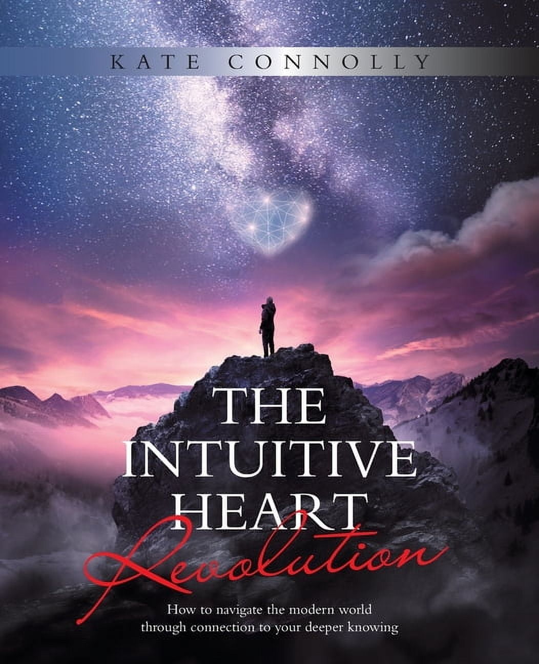 Intuitive Heart Revolution : How to Navigate the Modern World Through ...