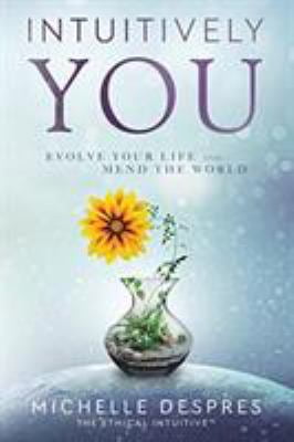 Pre-Owned Intuitively You: Evolve Your LIfe and Mend the World (Other ...