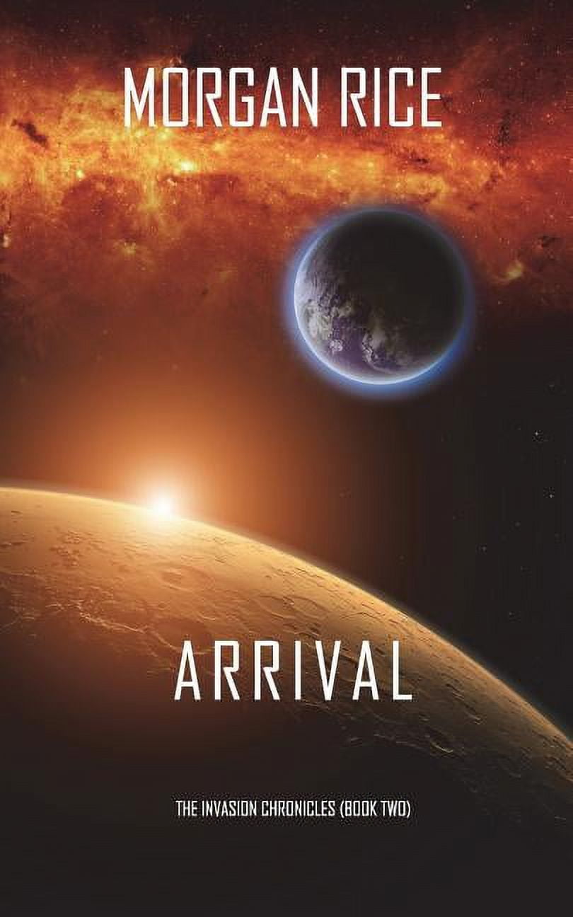 Invasion Chronicles: Arrival (The Invasion Chronicles-Book Two): A ...