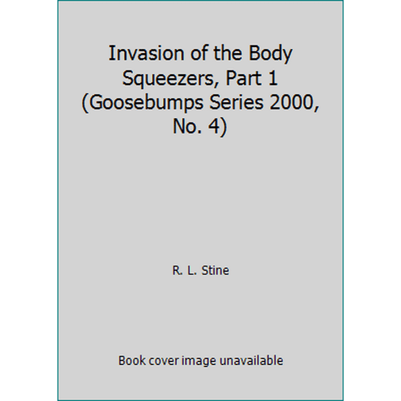Goosebumps Invasion Of The Body Squeezers