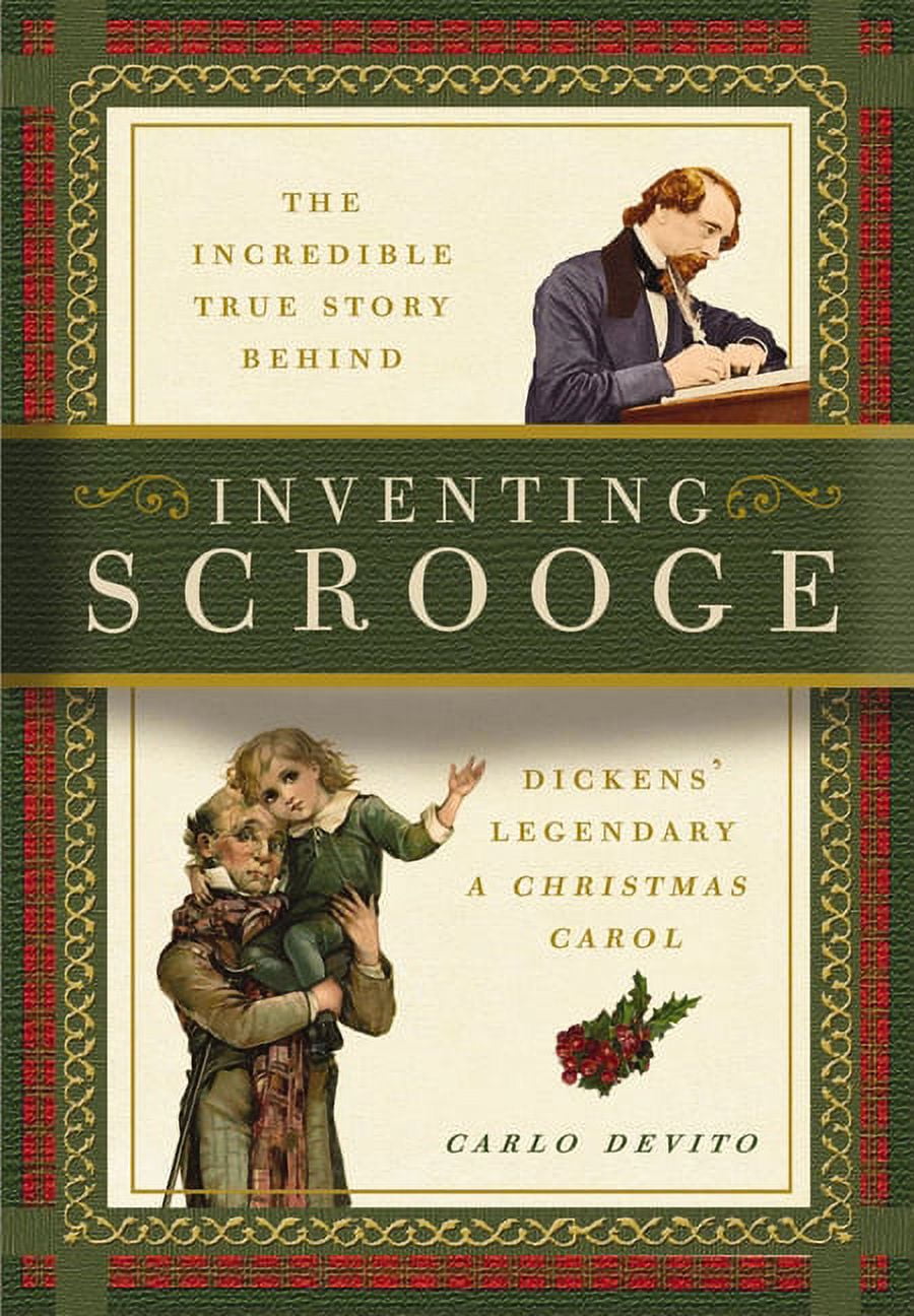 Inventing Scrooge: The Incredible True Story Behind Charles Dickens ...