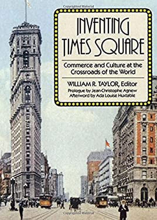 Pre-Owned Inventing Times Square: Commerce and Culture at the ...