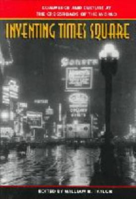 Pre-Owned Inventing Times Square: Commerce and Culture at the ...
