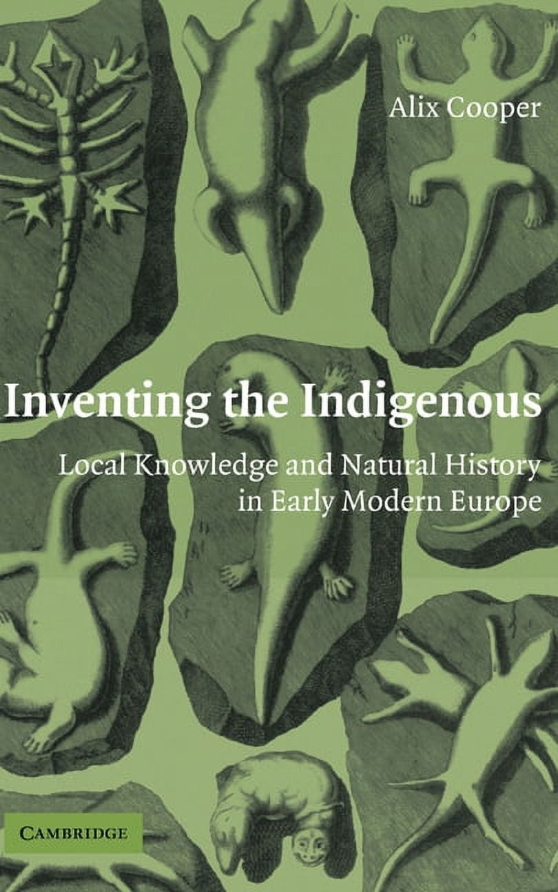 Inventing the Indigenous: Local Knowledge and Natural History in Early ...