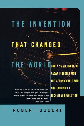 The Invention That Changed the World: How a Small Group of Radar ...