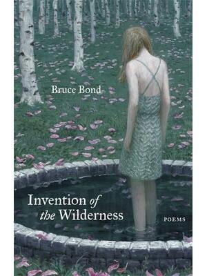 Invention of the Wilderness: Poems - Walmart.com