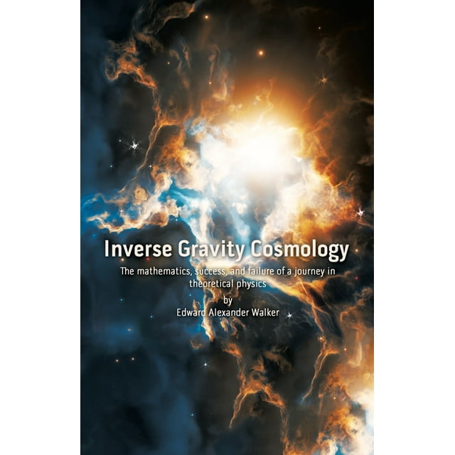 Inverse Gravity Cosmology: The mathematics, success, and failure of a ...