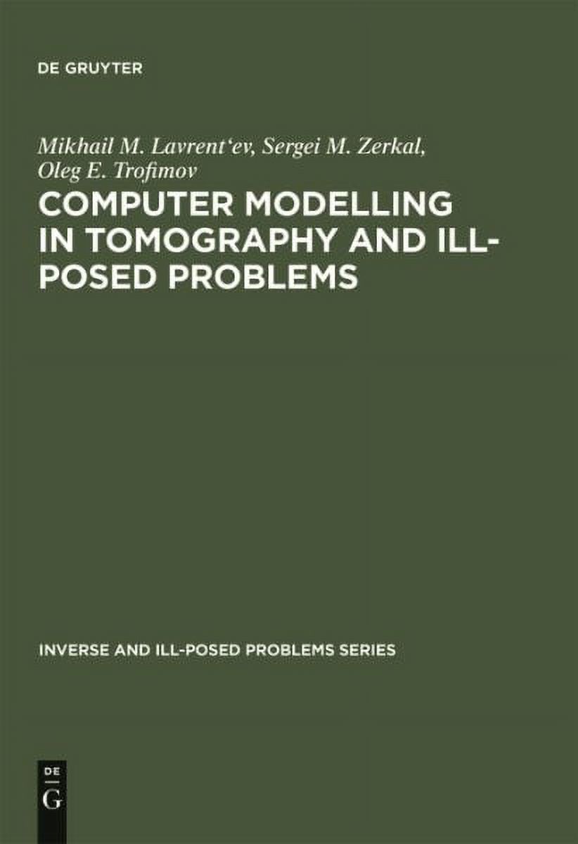 Inverse And Ill Posed Problems Computer Modelling In Tomography And Ill Posed Problems