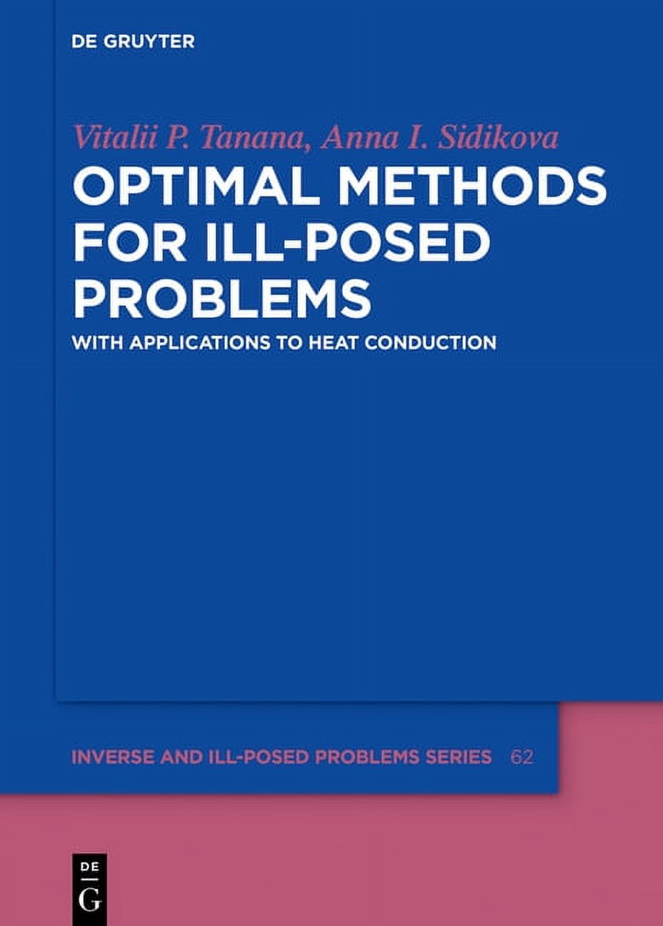 Inverse And Ill Posed Problems Optimal Methods For Ill Posed Problems With Applications To