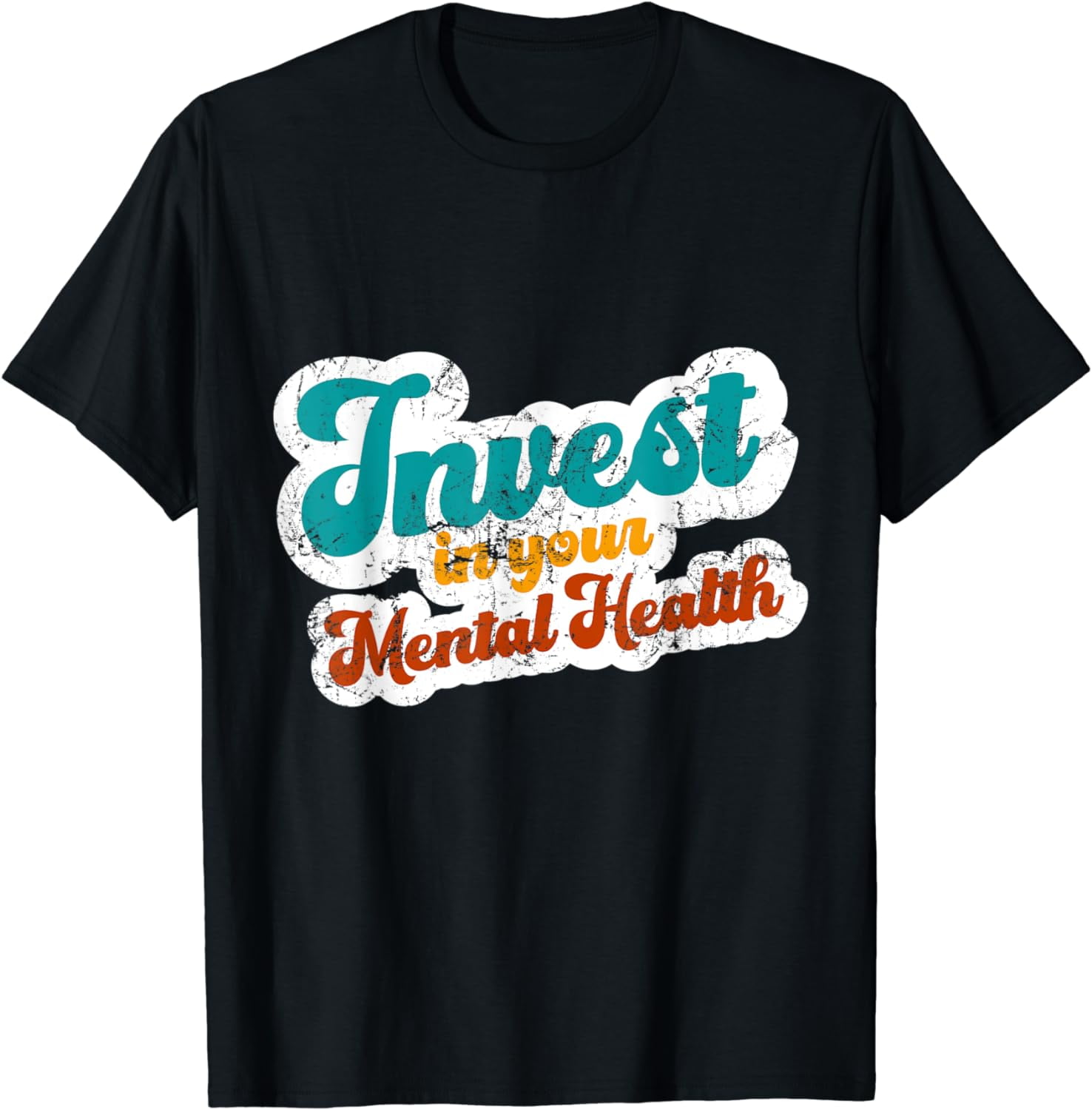Invest In Your Mental Health Awareness Stigma Issues T-Shirt - Walmart.com