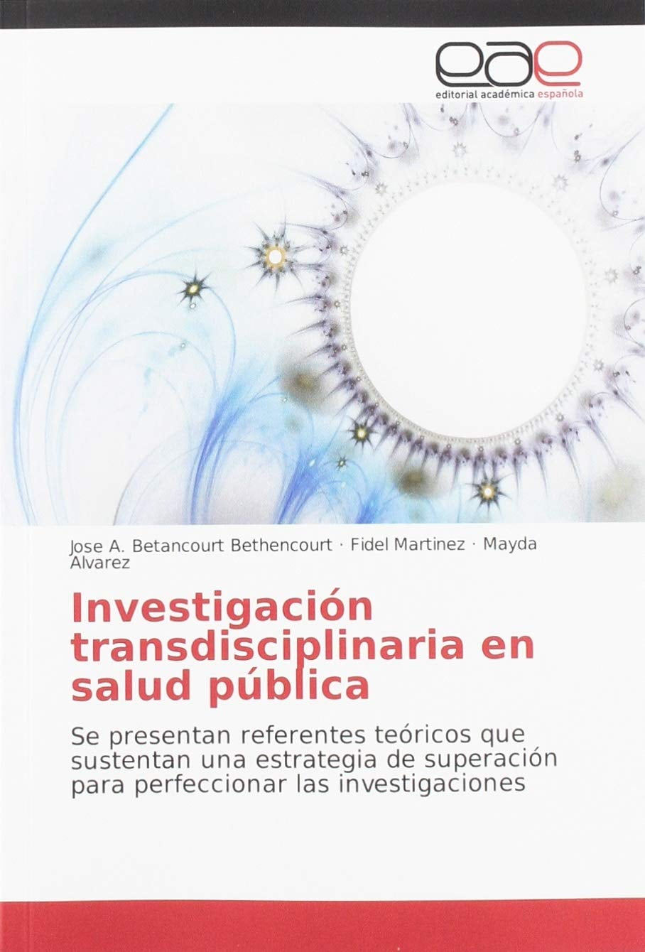 Investigación transdisciplinaria en salud pública: S Mayda Alvarez ...