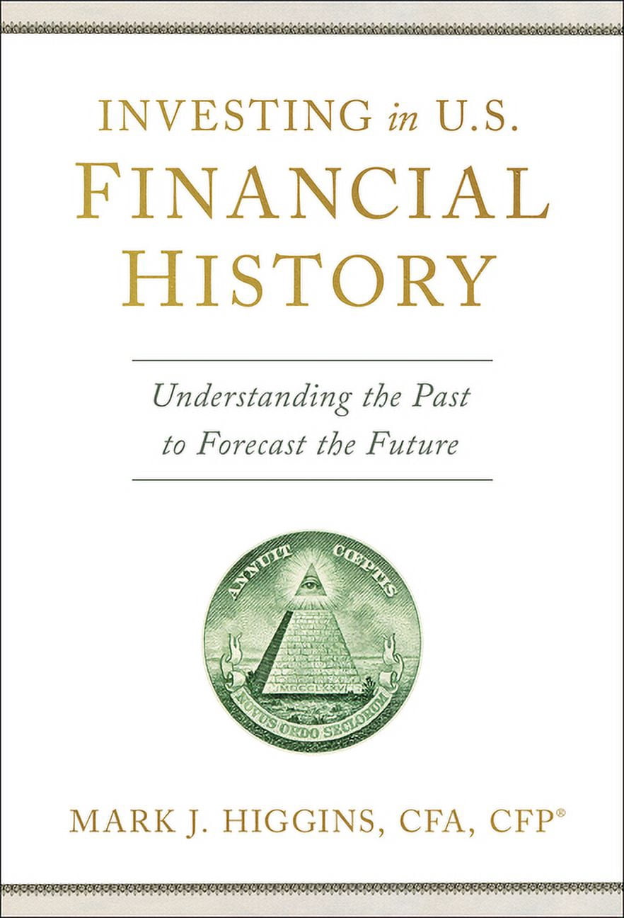 Investing in U.S. Financial History: Understanding the Past to Forecast ...