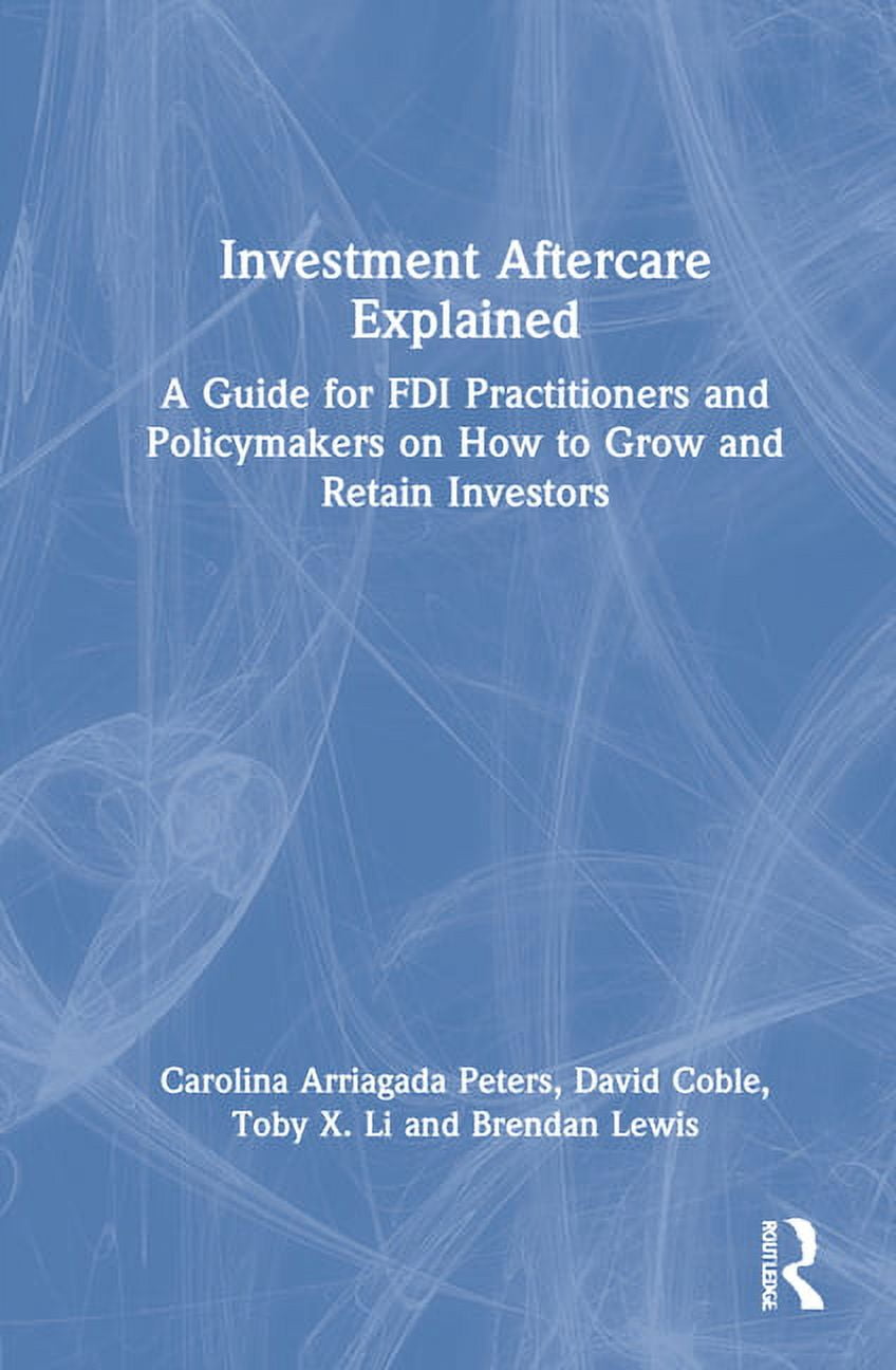 Investment Aftercare Explained: A Guide for FDI Practitioners and ...