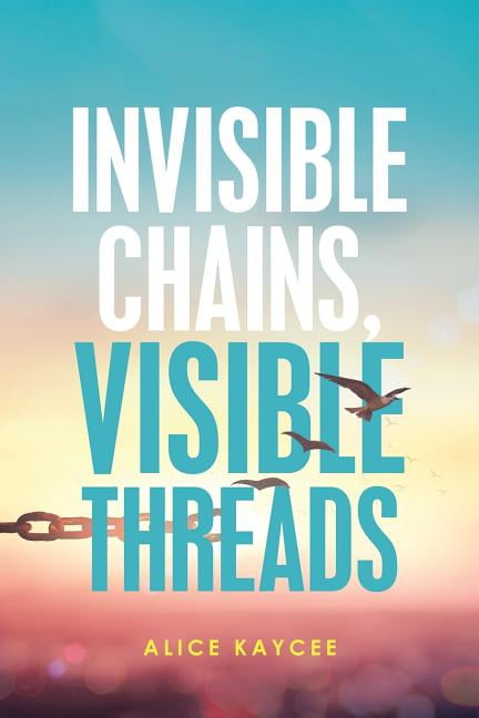 Invisible Chains, Visible Threads - Walmart.com