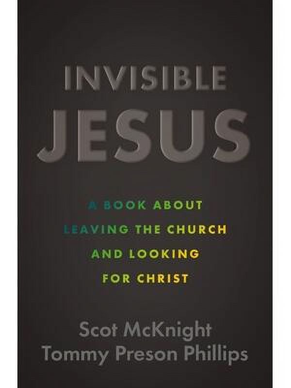 Invisible Jesus : A Book about Leaving the Church and Looking for ...