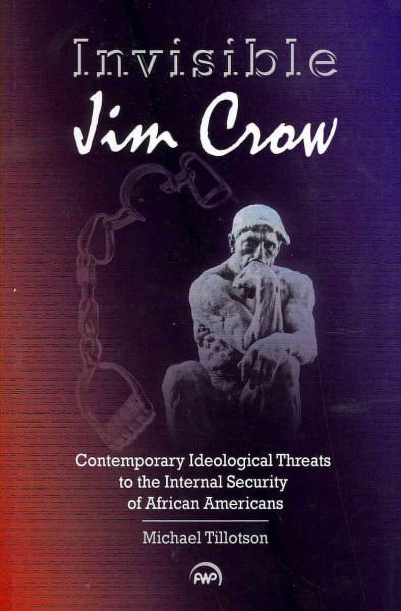Pre-Owned - Invisible Jim Crow : Contemporary Ideological Threats to the Internal Security of ...