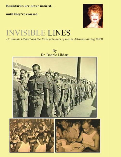 Invisible Lines : Dr. Bonnie Libhart and the Nazi Prisoners of War in ...
