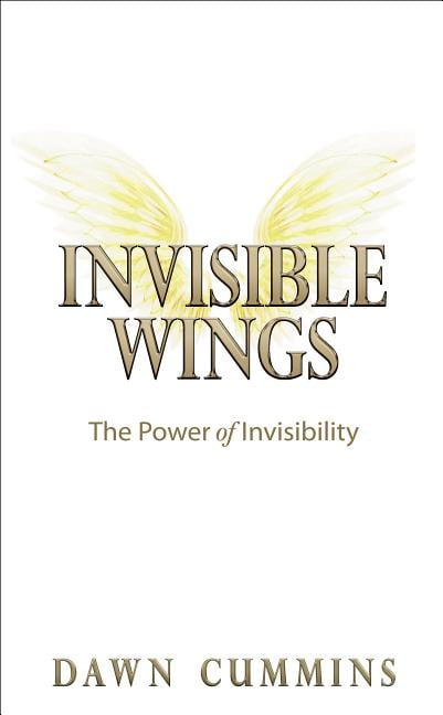 Invisible Wings: The Power of Invisibility, (Paperback) - Walmart.com