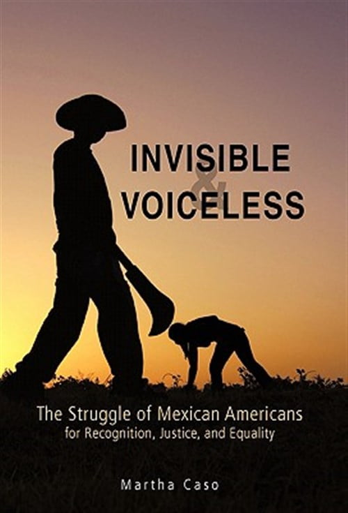Pre-Owned Invisible and Voiceless : The Struggle of Mexican Americans ...