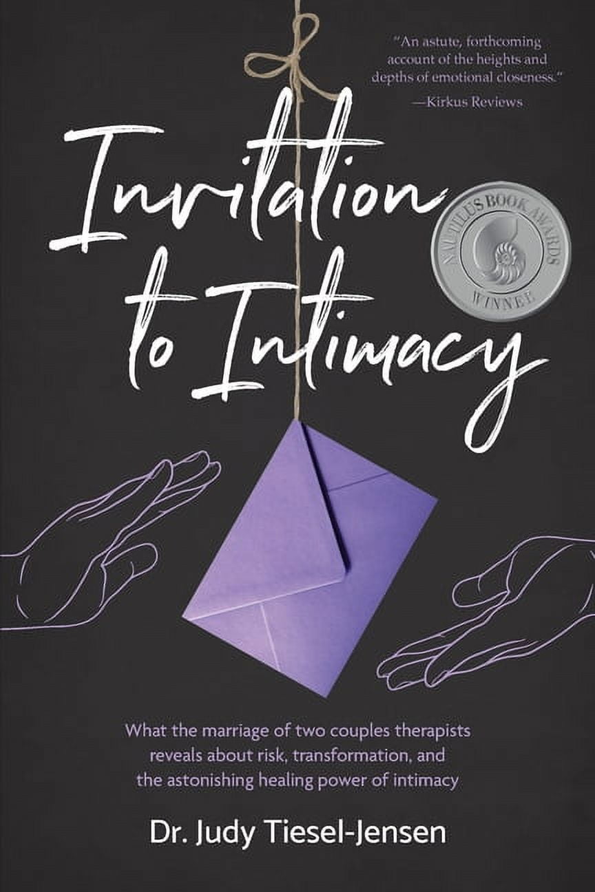 Invitation to Intimacy: What the Marriage of Two Couples Therapists ...