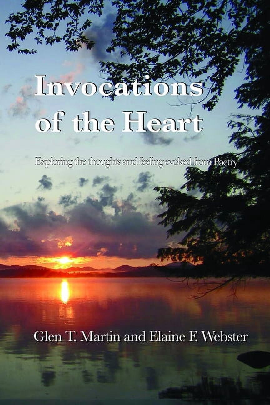 Invocations of the Heart (Paperback) by Glen T Martin, Elaine F Webster ...