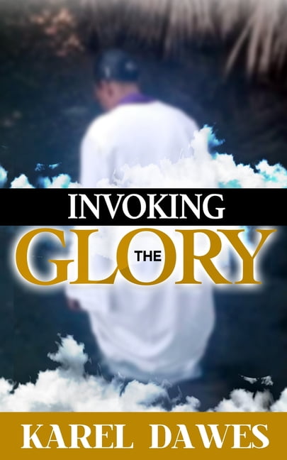 Invoking the Glory of God: Prayers to Invoke the Glory of Lord 2021 and ...