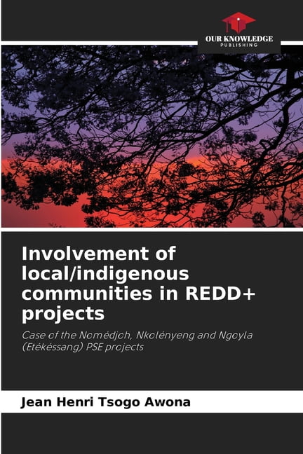 Involvement of local/indigenous communities in REDD+ projects ...