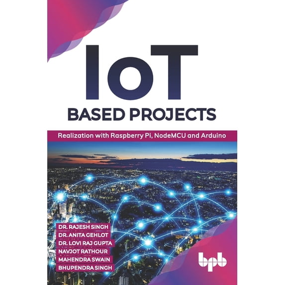 IoT based Projects: Realization with Raspberry Pi, NodeMCU and Arduino ...