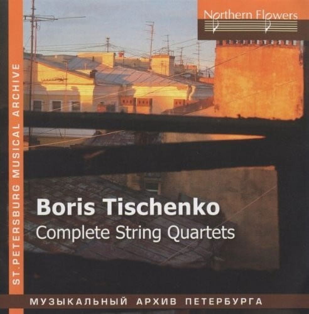 Ioff / S.I. Taneyev Quartet - Boris Tishchenko - Complete String Quar ...