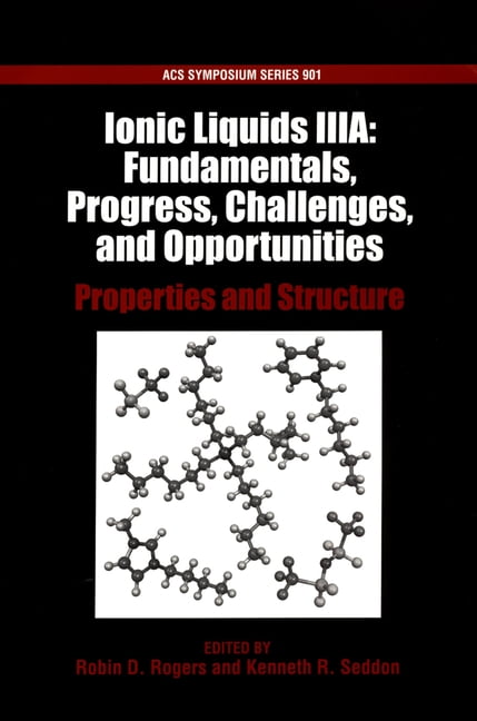 Ionic Liquids IIIA: Fundamentals, Progress, Challenges, and ...