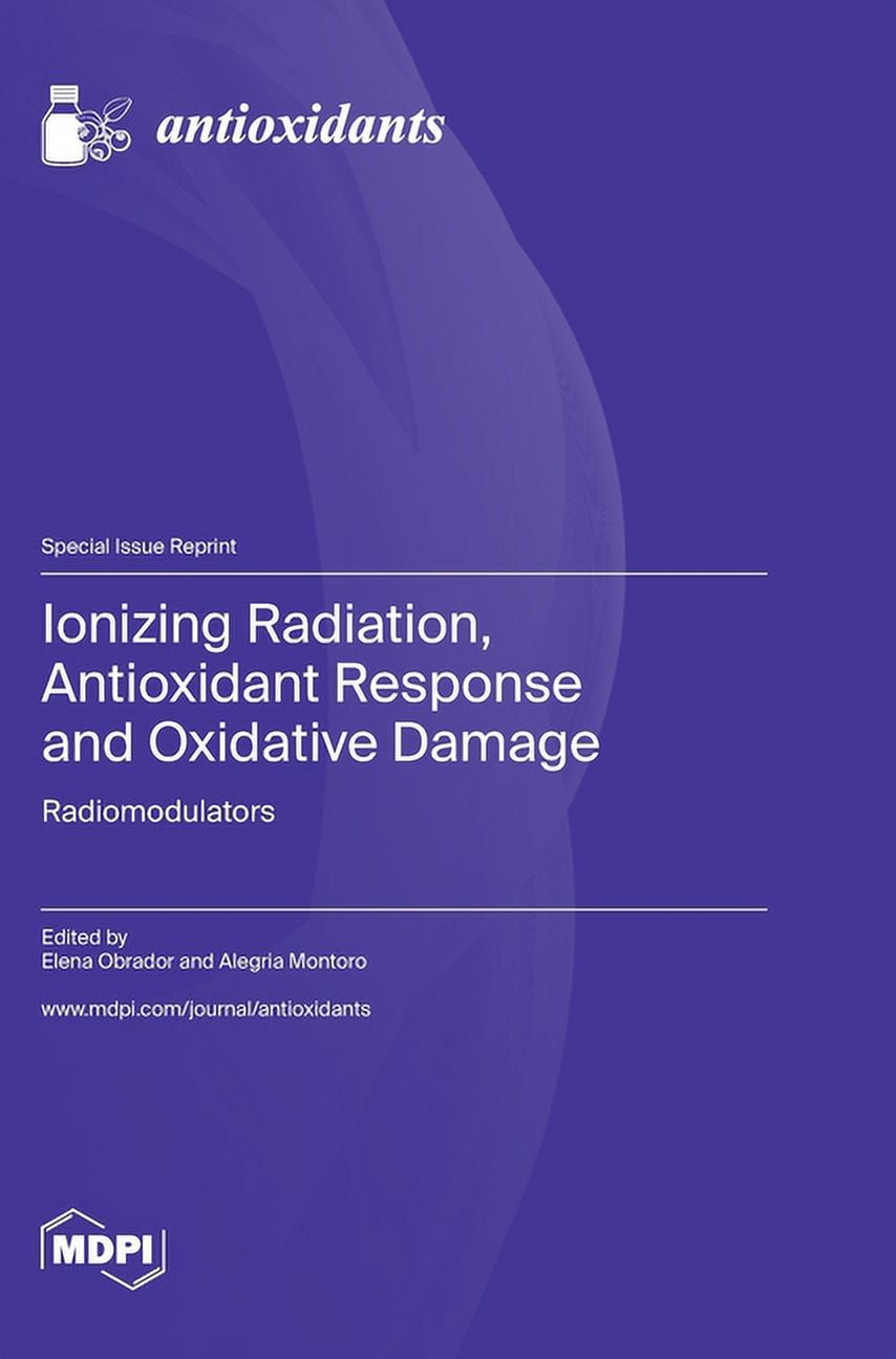 Ionizing Radiation, Antioxidant Response and Oxidative Damage ...
