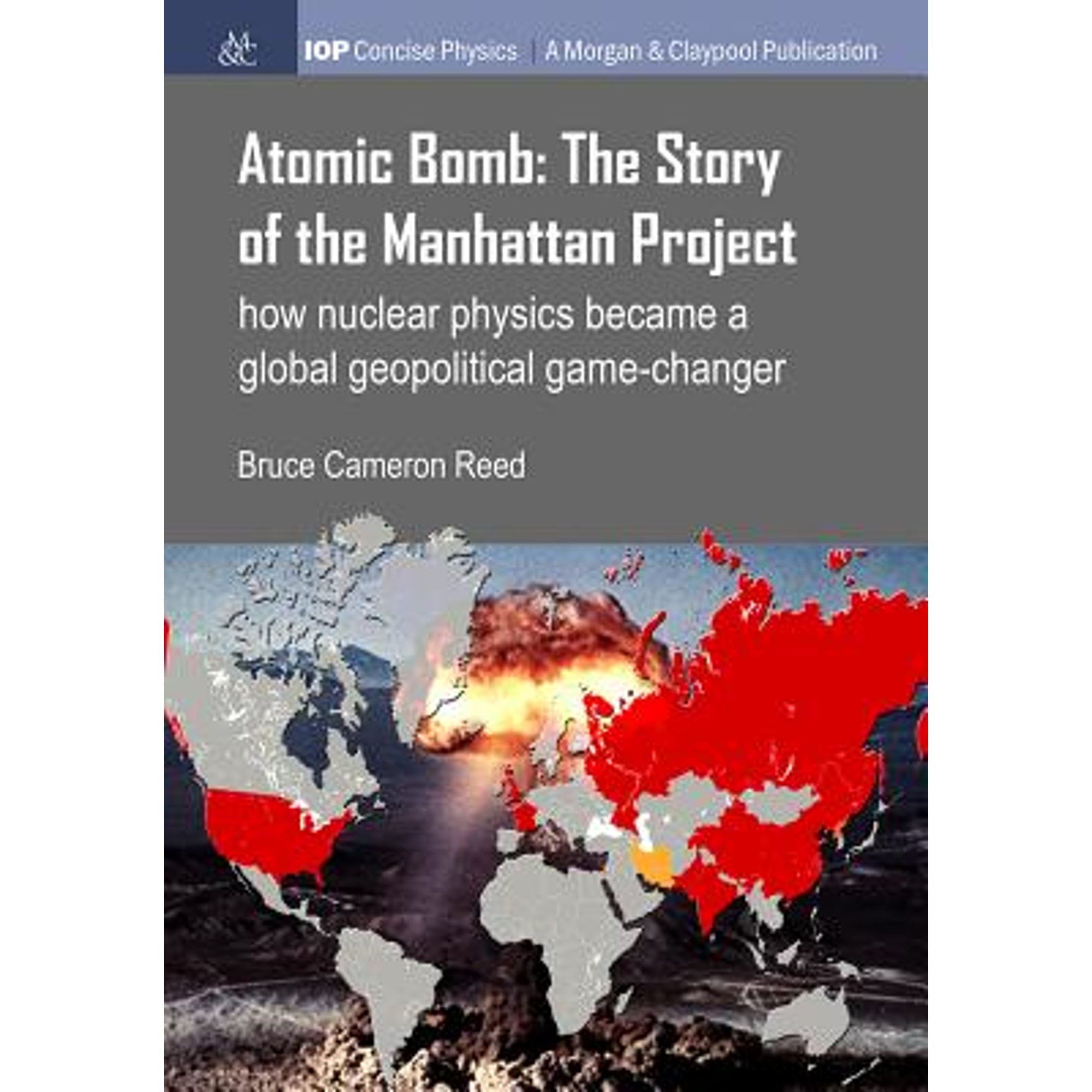 Atomic Bomb: The Story of the Manhattan Project: How nuclear physics ...
