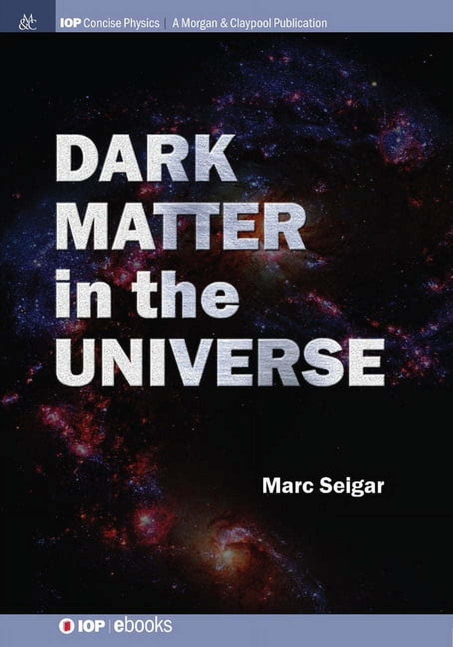 Iop Concise Physics: Dark Matter in the Universe (Hardcover) - Walmart.com