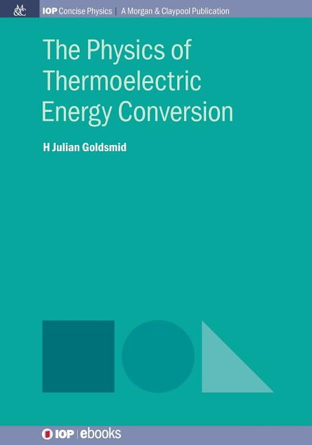 The Physics of Thermoelectric Energy Conversion - Walmart.com