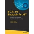 Iot, Ai, and Blockchain for .Net: Building a Next-Generation ...