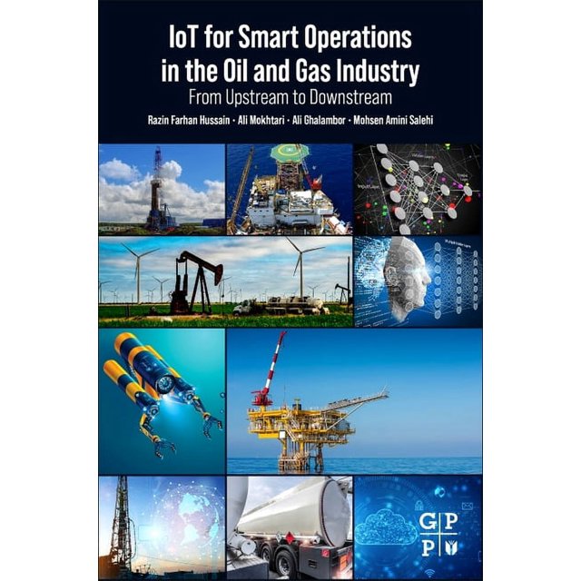 Iot for Smart Operations in the Oil and Gas Industry: From Upstream to ...