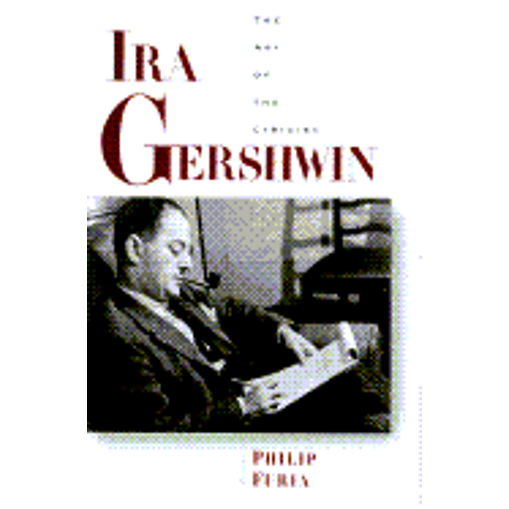 Pre-Owned Ira Gershwin: The Art of the Lyricist (Hardcover ...