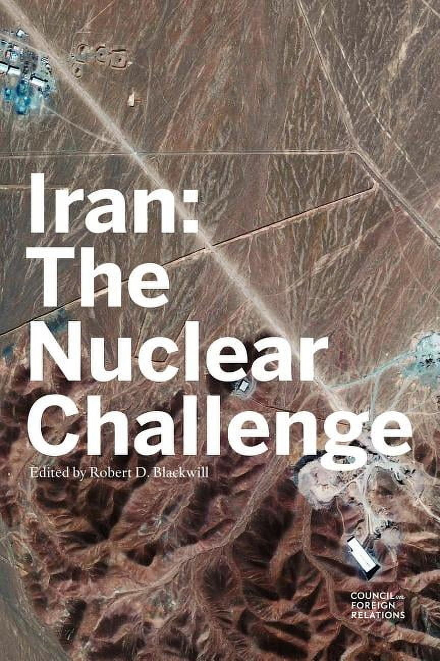 Iran: The Nuclear Challenge Paperback Robert D. Blackwill, Elliot ...