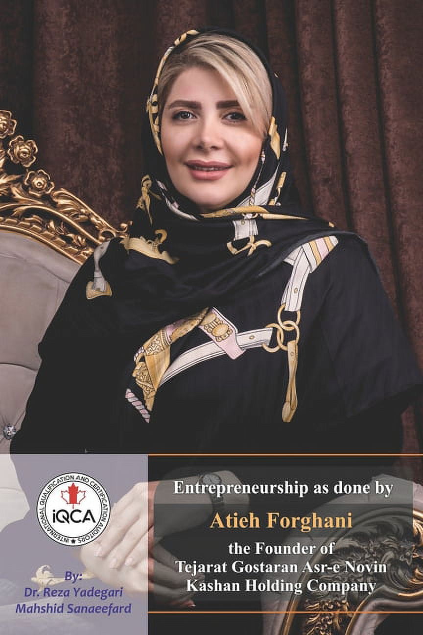 Iranian Great Entrepreneurs: Entrepreneurship as done by Atieh Forghani ...
