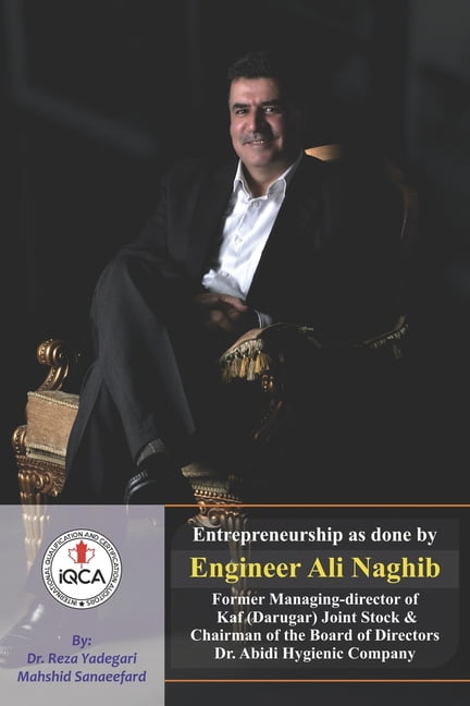 Iranian Great Entrepreneurs: Entrepreneurship as done by Engineer Ali ...